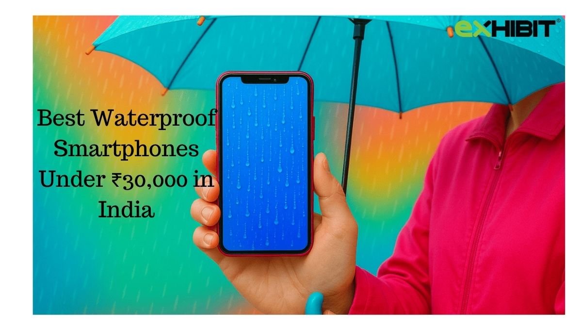 Best waterproof phones under 30000 in India | Exhibit Tech